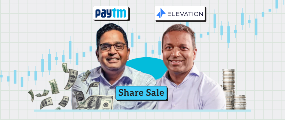Elevation’s holdout strategy delivers as Paytm market cap nears $10 bn ...